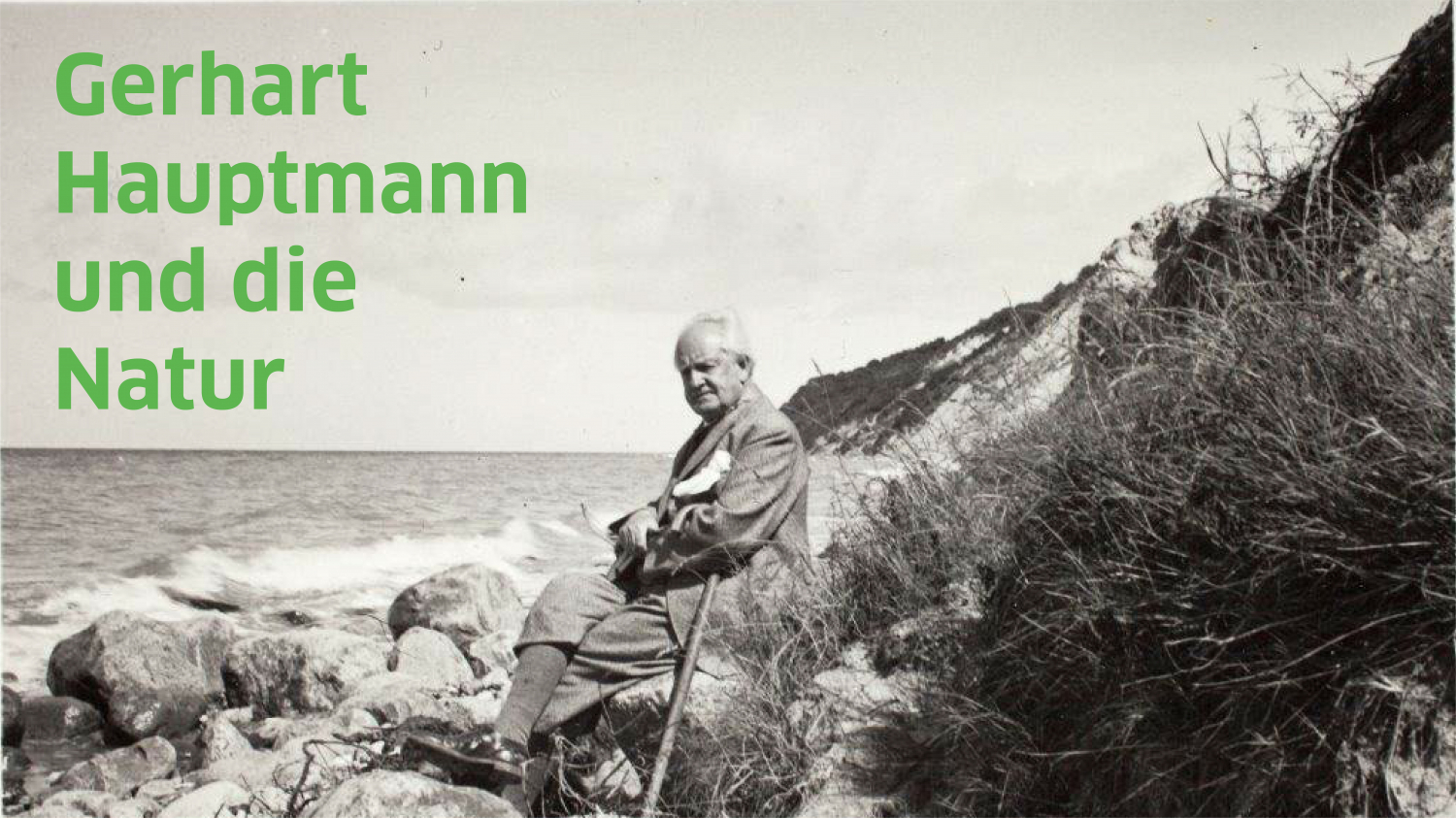 Gerhart Hauptmann und die Natur - SBB aktuell